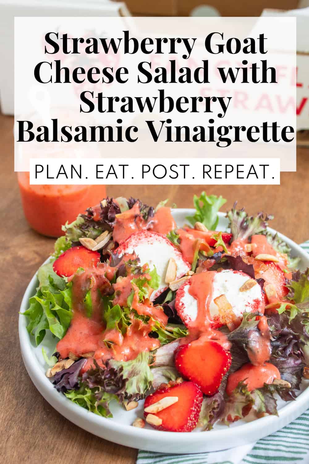 Strawberry Goat Cheese Salad with Strawberry Balsamic Vinaigrette ...